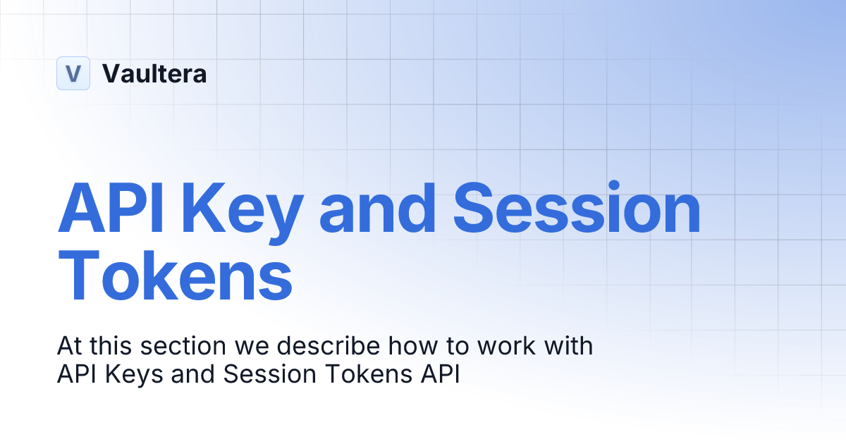 API Key and Session Tokens | Vaultera